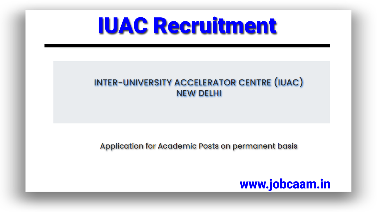 IUAC Recruitment 2022 Apply for 26 Scientist and Engineer Vacancies IUAC Recruitment 2022 Apply for 26 Scientist and Engineer Vacancies